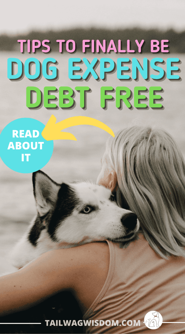 How To Be Dog Expense Debt Free